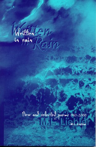 Written In Rain: New and Selected Poems 1985-2000: Liebler, M.L ...