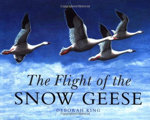 The Flight of the Snow Geese: King, Deborah: 9780531300886: Amazon.com ...