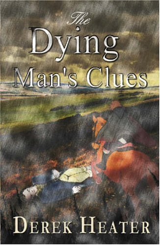 The Dying Man's Clues: Derek Heater: 9781905621231: Amazon.com: Books