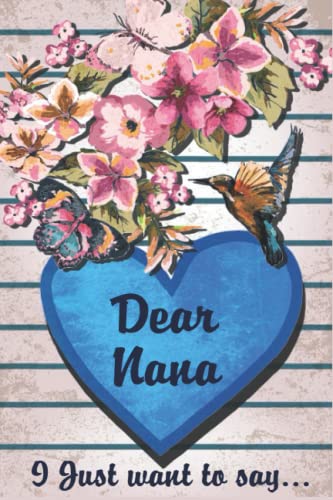 『Dear Nana I just want to say: Grief Journal for Grieving the Loss and ...