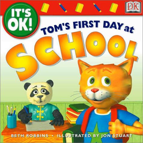 Tom's First Day at School (It's O.k.) : Robbins, Beth, Stuart, Jon ...