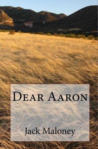 Dear Aaron: Maloney, Jack: 9781449507534: Amazon.com: Books