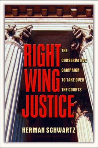 Right Wing Justice: The Conservative Campaign to Take Over the Courts ...