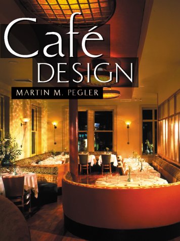 Cafe Design: Martin M. Pegler: 9781584710202: Amazon.com: Books