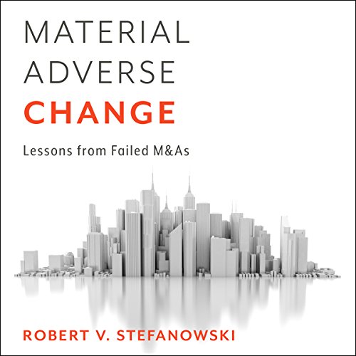 Material Adverse Change: Lessons from Failed M&As (Audio Download ...