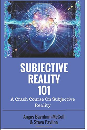 Subjective Reality 101: A Crash Course in Subjective Reality: Baynham ...