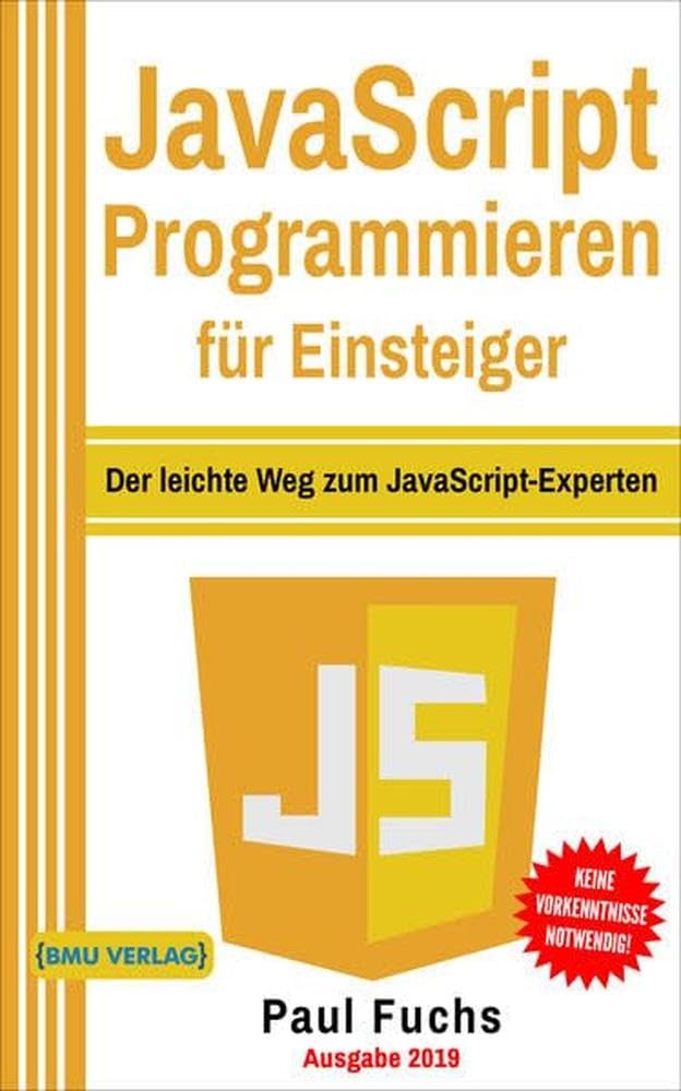 Javascript Programmieren Für Einsteiger Der Leichte Weg Zum Javascript Experten Einfach