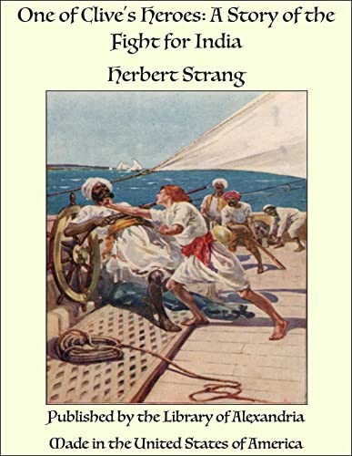One of Clive's Heroes: A Story of the Fight for India - Kindle edition ...