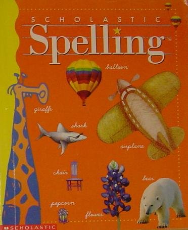 Scholastic Spelling: Louisa Cook Moats, Barbara R. Foorman ...