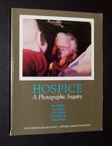 Hospice: A Photographic Inquiry: Corcoran Gallery of Art, Goldberg, Jim ...