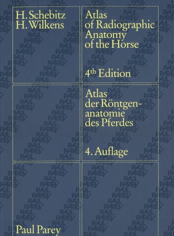 Atlas of Radiographic Anatomy of the Horse/Anatomie des Pferdes (dual ...