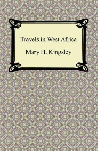 Travels in West Africa eBook : Kingsley, Mary H.: Amazon.co.uk: Books