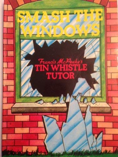 Smash the Windows: Tin Whistle Tutor: Francis McPeake: 9780904651690 ...