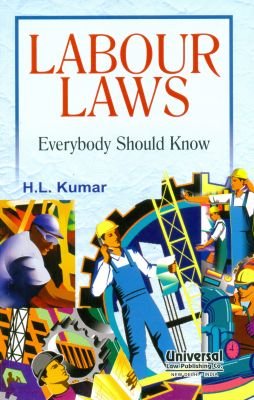 Labour Laws - Everybody Should Know : H.L. Kumar: Amazon.in: Books