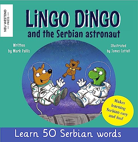 Lingo Dingo and the Serbian astronaut: Laugh as you learn Serbian for ...