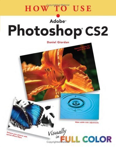 How To Use Adobe Photoshop CS2: Giordan, Daniel, Nelson, Daniel, Nelson ...