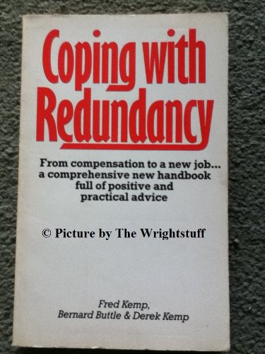 Coping with Redundancy: Kemp. Fred, Buttle. Bernard, & Kemp. Derek: 9780600205494: Amazon.com: Books