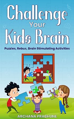 Challenge Your Kids Brain: Puzzles, Rebus, Brain Stimulating Activities ...
