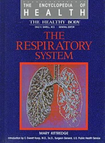 The Respiratory System (Encyclopedia of Health): Kittredge, Mary ...
