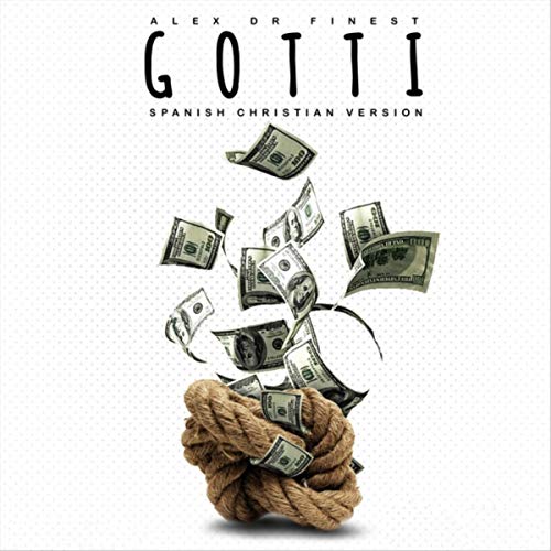 Amazon MusicでAlex DR FinestのGotti (Spanish Christian Version)を再生する