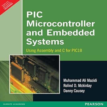 Buy PIC Microcontroller and Embedded Systems: Using assembly and C for ...