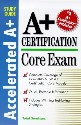 Amazon.com: Core Exam (Accelerated A+ Certification Study Guide ...