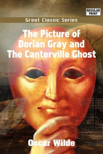 The Picture of Dorian Gray and the Canterville Ghost: Wilde, Oscar ...