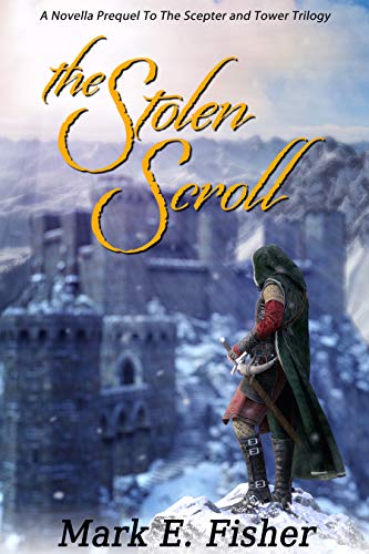 Amazon.com: The Stolen Scroll: A Novella Prequel To The Scepter and Tower Trilogy eBook : Fisher ...