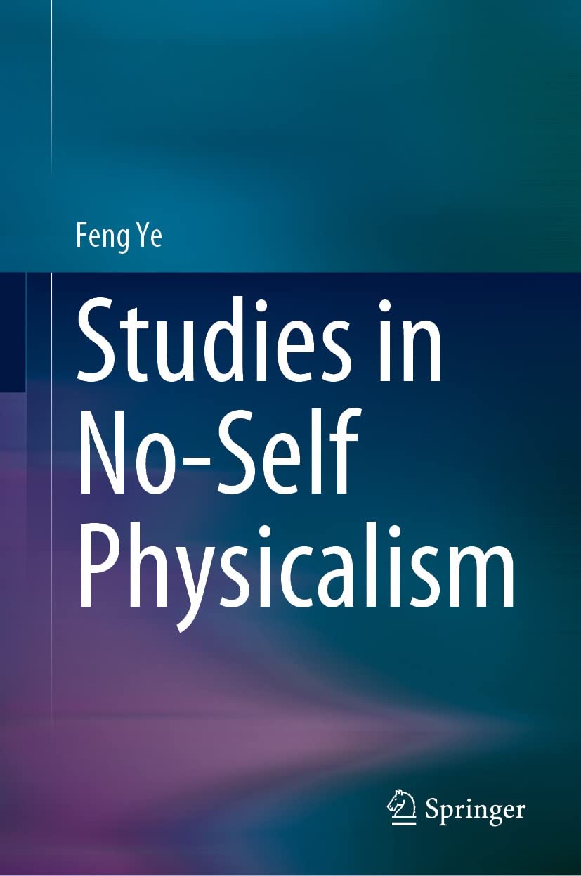 Studies in No-Self Physicalism - Kindle edition by Ye, Feng. Politics ...