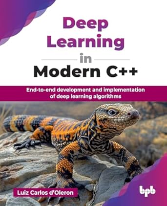 Amazon.com: Deep Learning in Modern C++: End-to-end development and ...