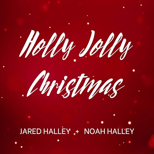 Holly Jolly Christmas (Acappella) by Jared Halley feat. Noah Halley on ...
