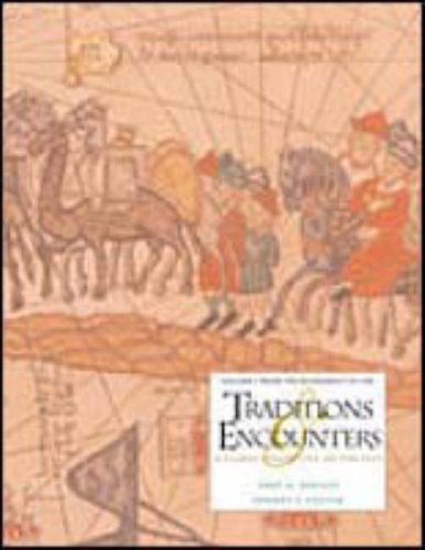Traditions and Encounters: A Global Perspective on the Past. Volume I: Fron Beginnings to 1500 ...