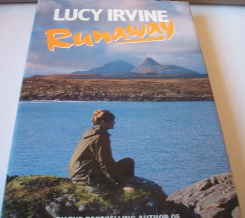Runaway: Amazon.co.uk: Irvine, Lucy: 9780670810154: Books