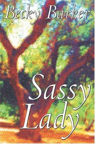 Sassy Lady: Barker, Becky: 9781587152757: Amazon.com: Books
