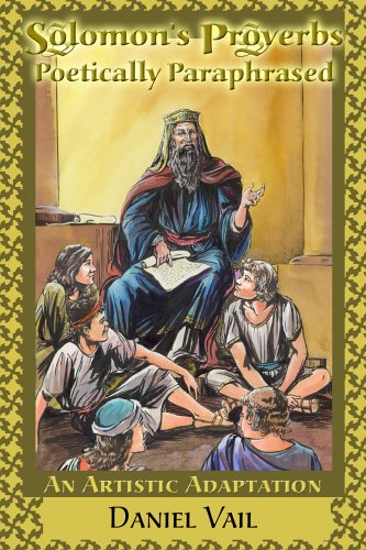 Solomon's Proverbs Poetically Paraphrased: An Artistic Adaptation ...