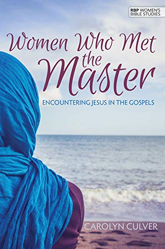 Women Who Met the Master: Carolyn Culver: 9781629406114: Amazon.com: Books