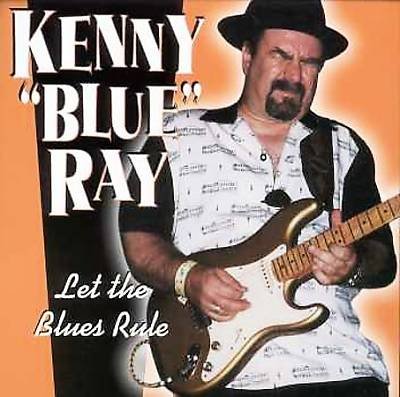 Ray, Kenny Blue - Let the Blues Rule - Amazon.com Music