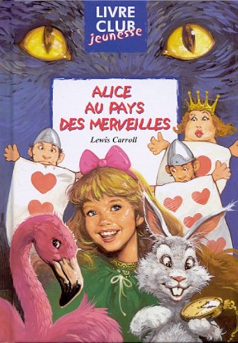 Amazon.com: Alice au pays des merveilles: 9782800679815: Carroll, Lewis ...