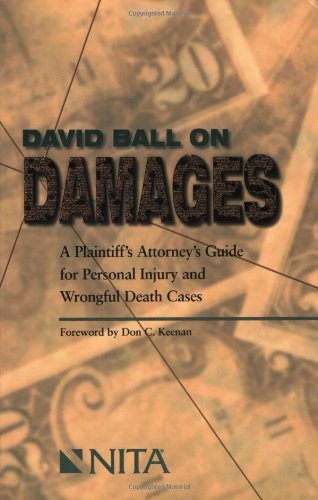 David Ball on Damages: A Plaintiff's Attorney's Guide for Personal ...