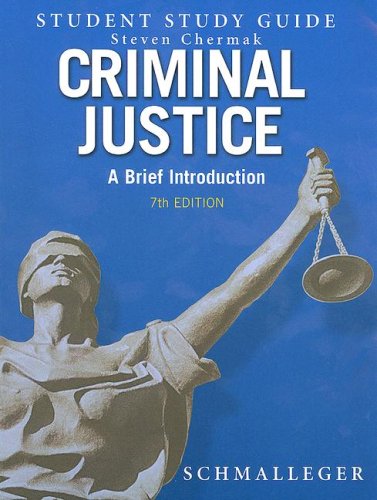 Criminal Justice: A Brief Introduction, Student Study Guide: Steve ...