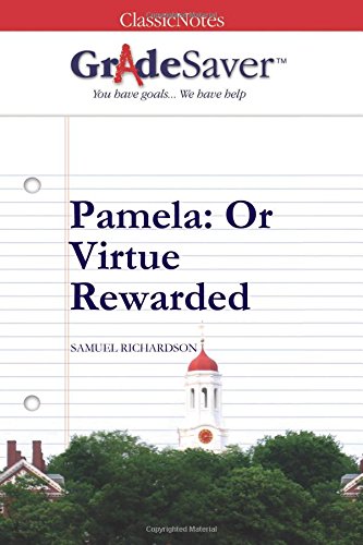GradeSaver (TM) ClassicNotes Pamela: Or Virtue Rewarded: Yost, Julia ...