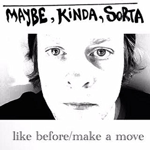 Écouter Like Before/Make A Move par Maybe Kinda Sorta sur Amazon Music ...
