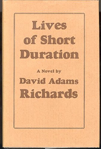Lives of Short Duration: RICHARDS, DAVID ADAMS: Books - Amazon.ca