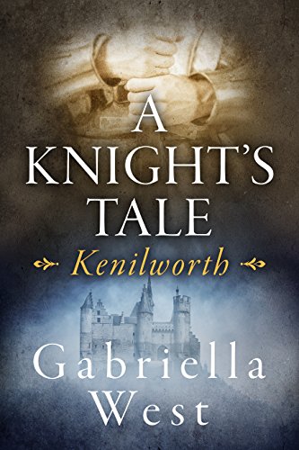 A Knight's Tale: Kenilworth (A Knight's Tale Book 1) - Kindle edition ...