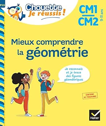Mieux comprendre la géométrie CM1/CM2: cahier de soutien en maths ...