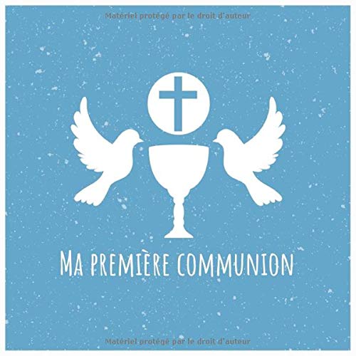 Ma Première Communion: Album commémoratif et livre d'entrée comme ...