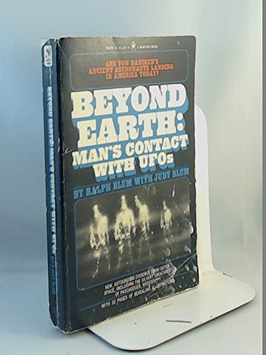 Beyond Earth: Man's Contact with UFO's: Ralph Blum, Judy Blum ...