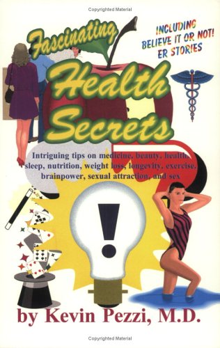 Fascinating Health Secrets: Pezzi MD, Kevin: 9780965560603: Amazon.com ...
