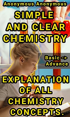Amazon.com: SIMPLE AND CLEAR CHEMISTRY: Explanations Of All Chemistry ...