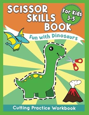 Scissor Skills Book for Kids: Fun with Dinosaurs Cutting Practice ...